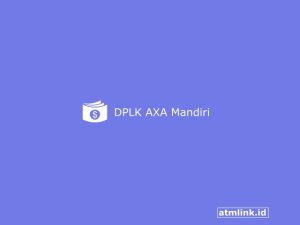 DPLK Mandiri Lengkap Cara Mencairkan, Cek dan Simulasi – ATM LINK