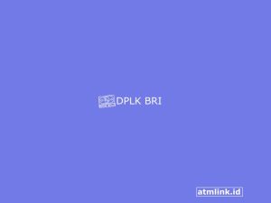 3 Cara Cek dan Mencairkan DPLK BRI Terbaru 2024 – ATM LINK