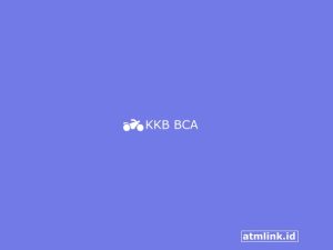 8+ Syarat KKB BCA, Simulasi dan Bunga Terbaru 2024 – ATM LINK