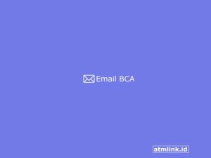 4+ Email BCA 24 Jam : BCA Finance dan Cara Menghubungi – ATM LINK